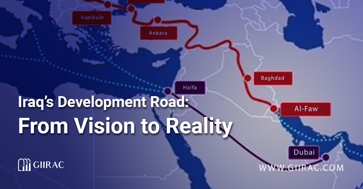 Iraq’s Development Road: From Vision to Reality | Blog | GIIRAC